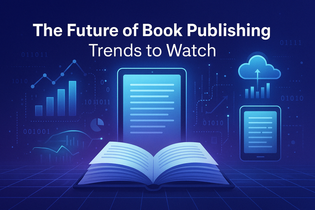 The Future of Book Publishing: Trends to Watch